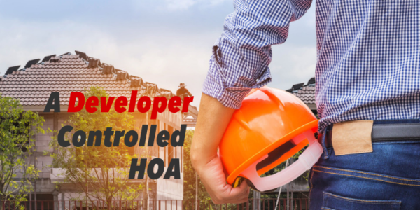 A Developer Controlled HOA Community | Roles of Developers in HOA's