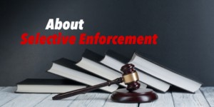 Selective Enforcement | Spectrum Association Management